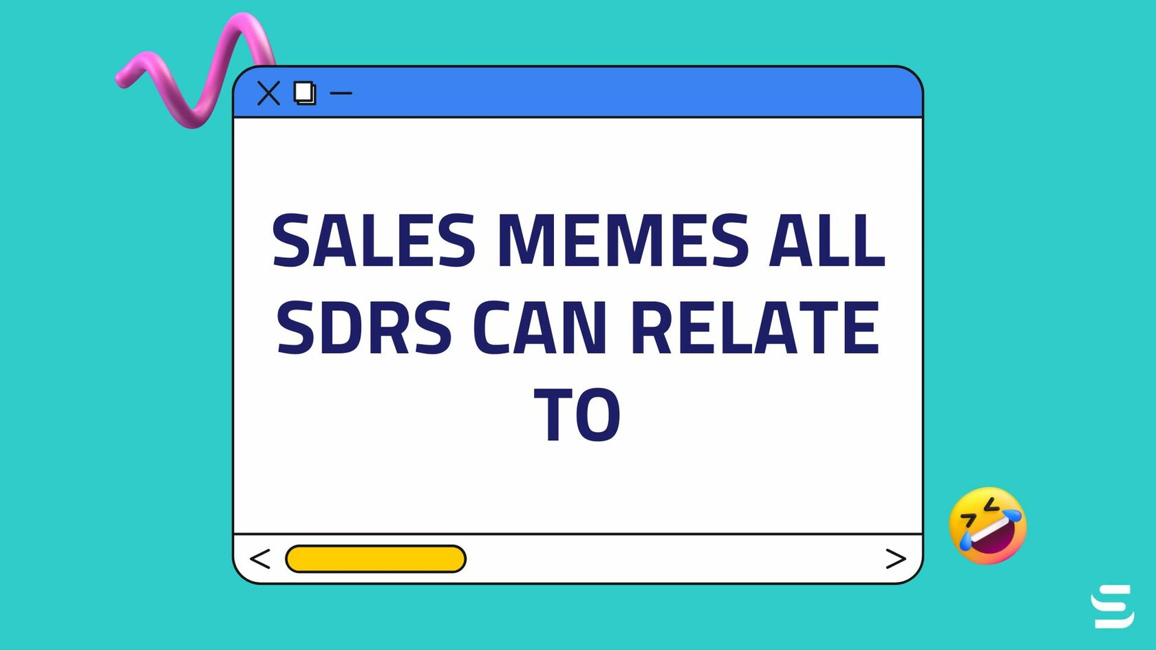 Sales Memes All SDRs Can Relate To