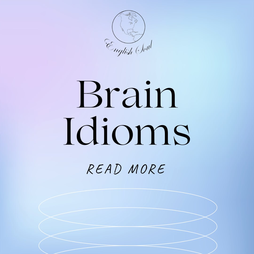 BRAIN IDIOMS