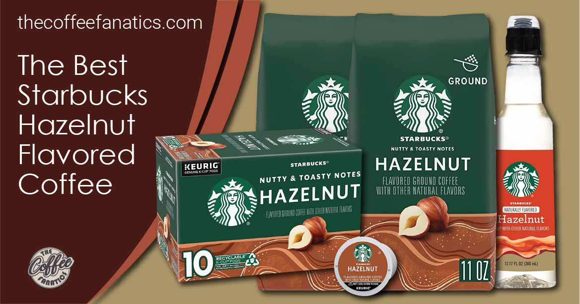 The Best Starbucks Hazelnut Flavored Coffee