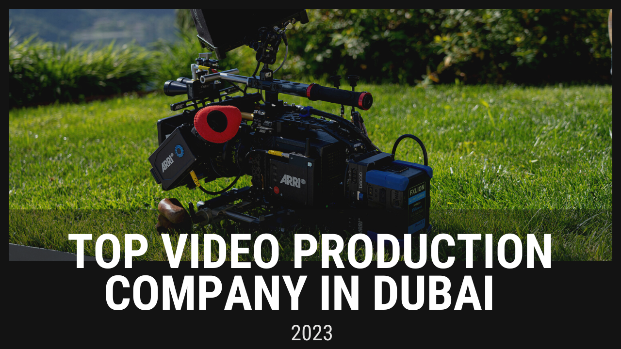 Top Video Production Company in Dubai and the UAE – ORBIS Films