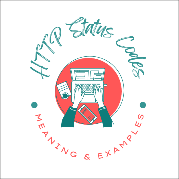 HTTP Status Codes: The Complete List and Explanation