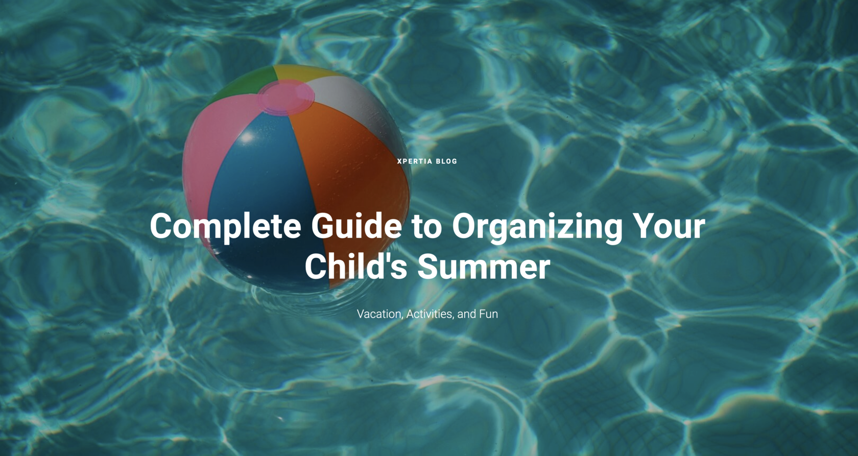 *Complete Guide to Organizing Your Child's Summer Vacation, Activities ...