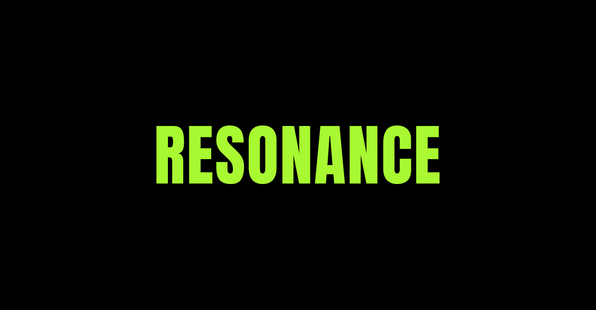 RESONANCE