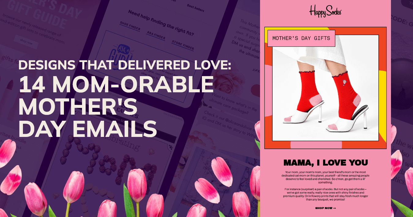 Designs That Delivered Love: 12 Mom-orable Mother's Day Emails