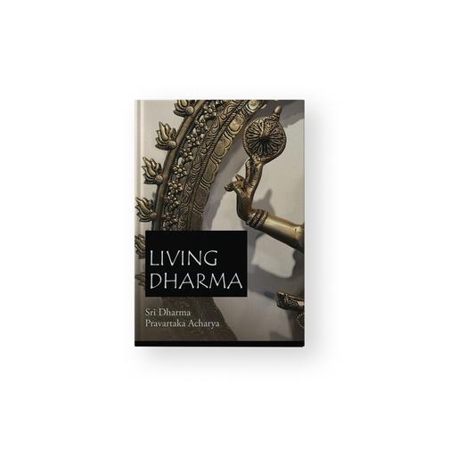 Living Dharma: The Teachings of Sri Dharma Pravartaka Acharya