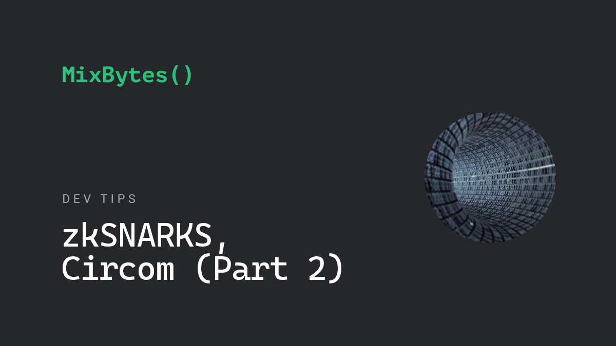 zkSNARKS, Circom (Part 2)