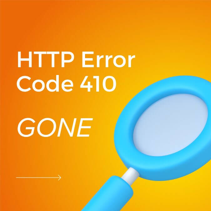 HTTP Error 410 [Gone]: Meaning, Scenarios, and Resolving