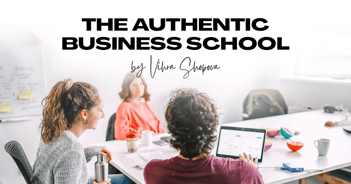 The Authentic Business School • Authentic Life Design