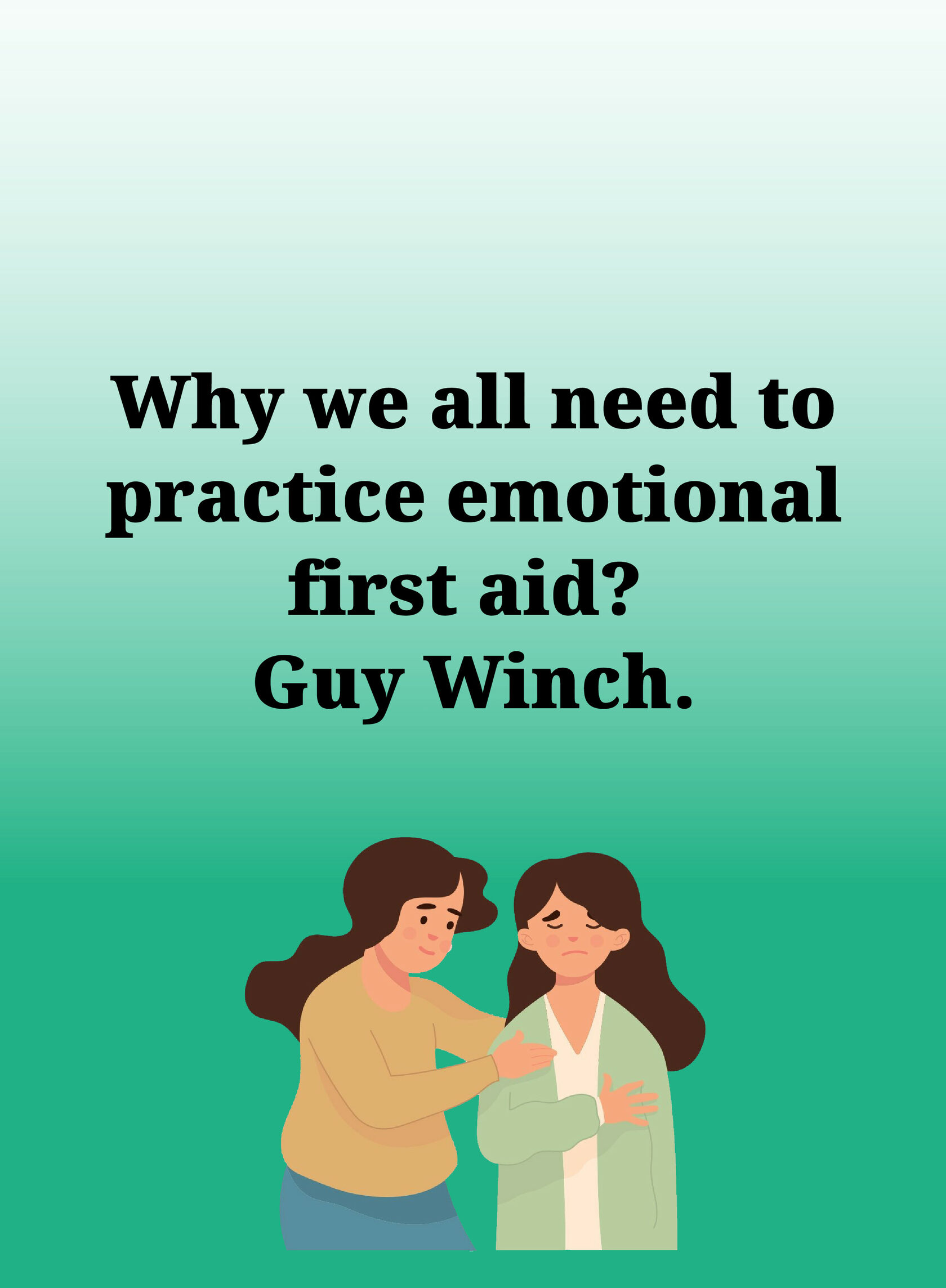 Why we all need to practice emotional first aid? Guy Winch.