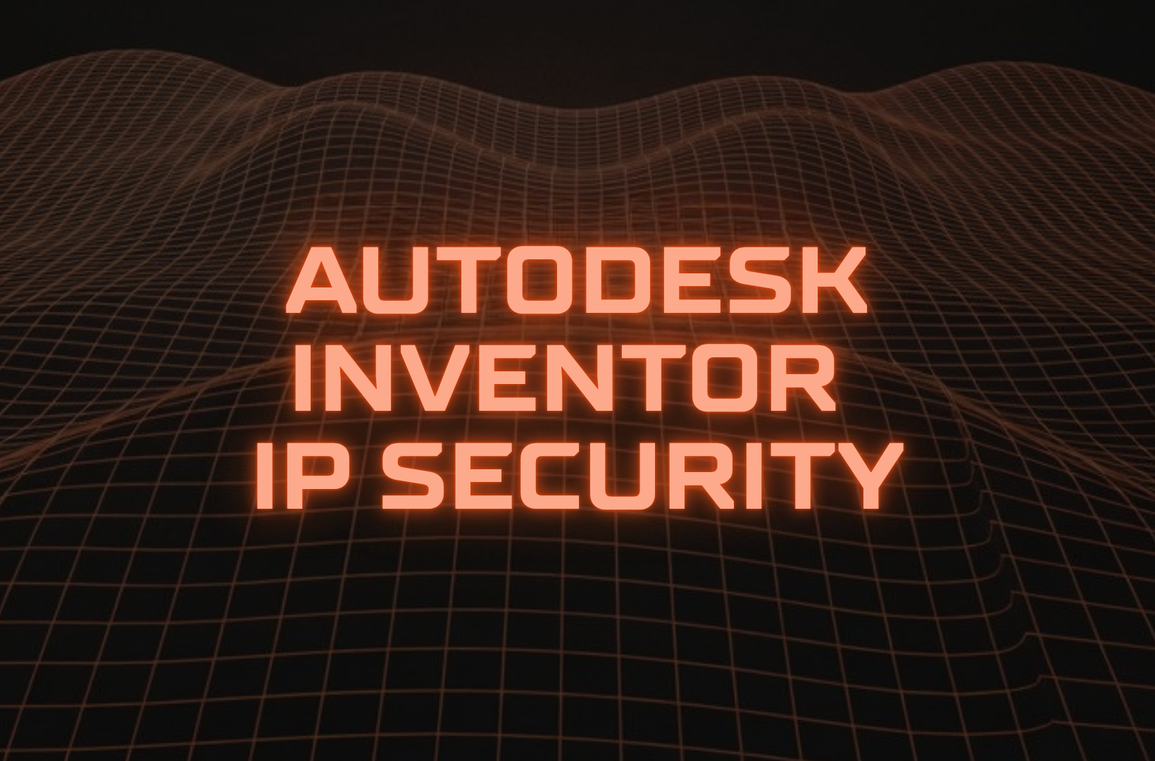 TOP 7 STEPS TO SECURE Automotive Supply Chain IP in Autodesk Inventor ...