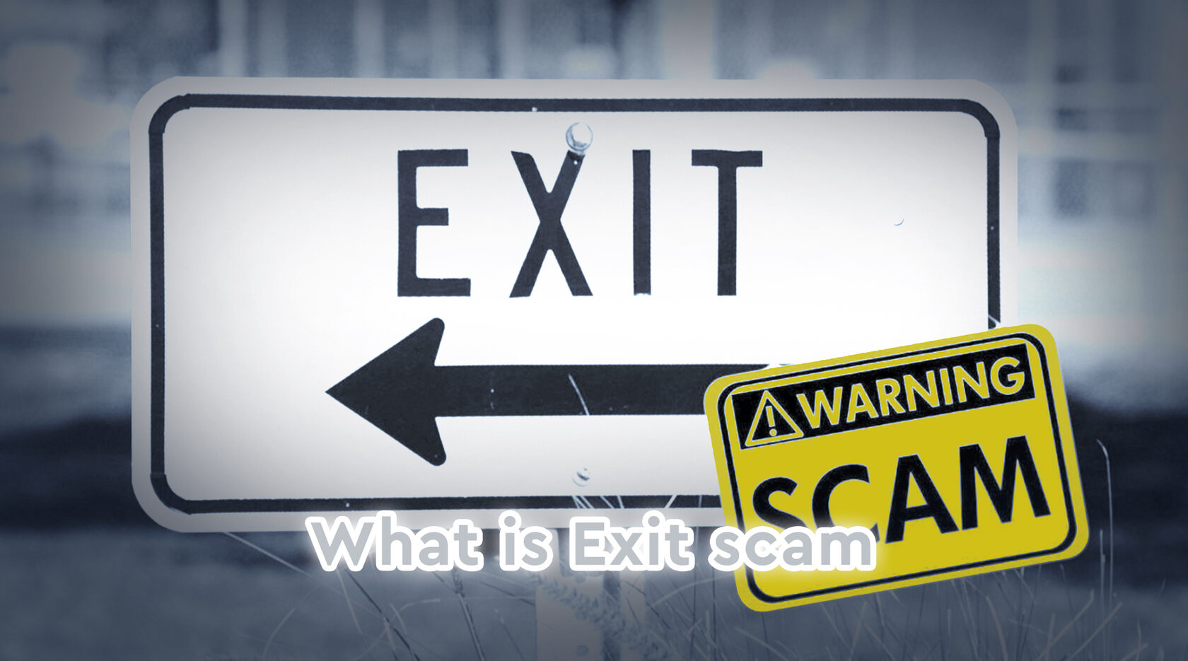What is exit scam and how to protect yourself from it