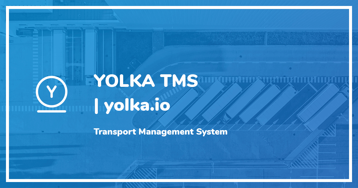 YOLKA Transport Management System #tms| yolka.io