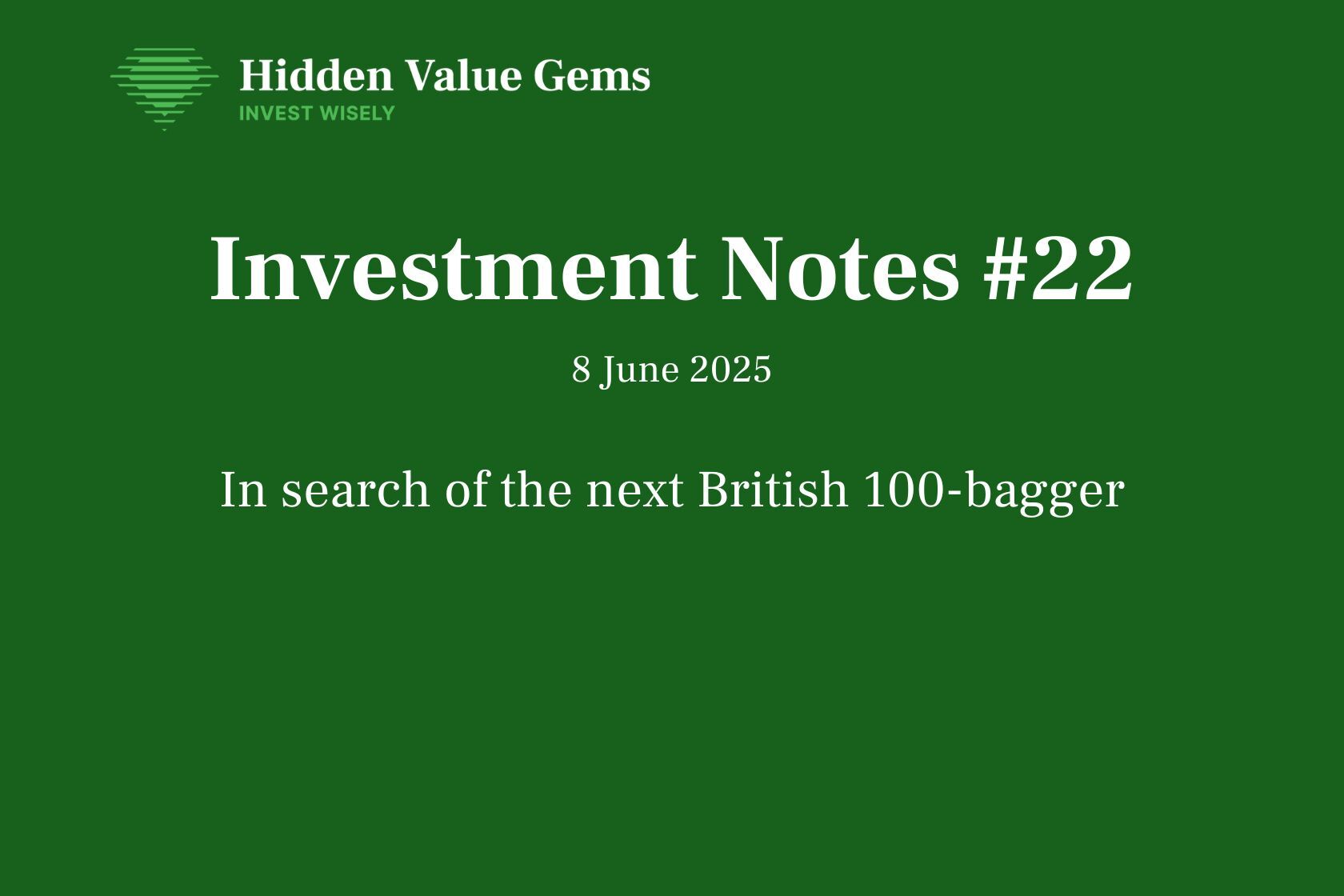 Investment Notes #22: In search of the next British 100-bagger