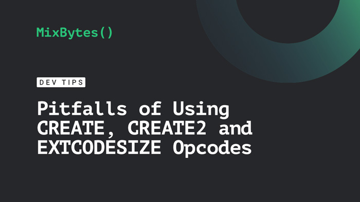 Pitfalls of Using CREATE, CREATE2 and EXTCODESIZE Opcodes