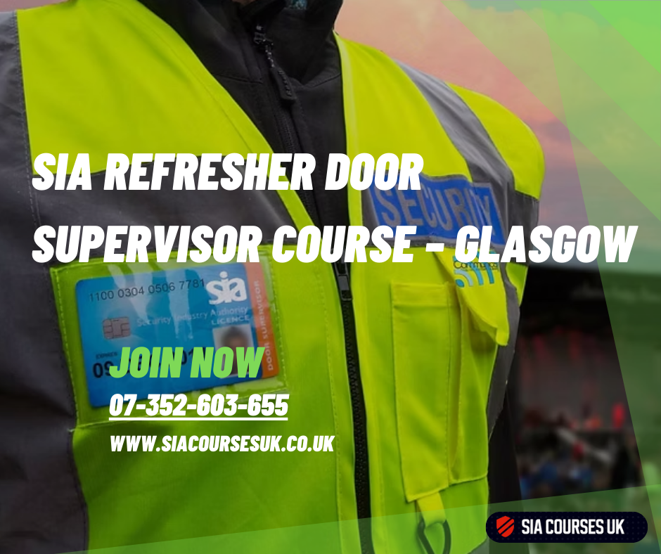 SIA Door Supervisor Course Glasgow – Refresher Training £120–£180 with ...