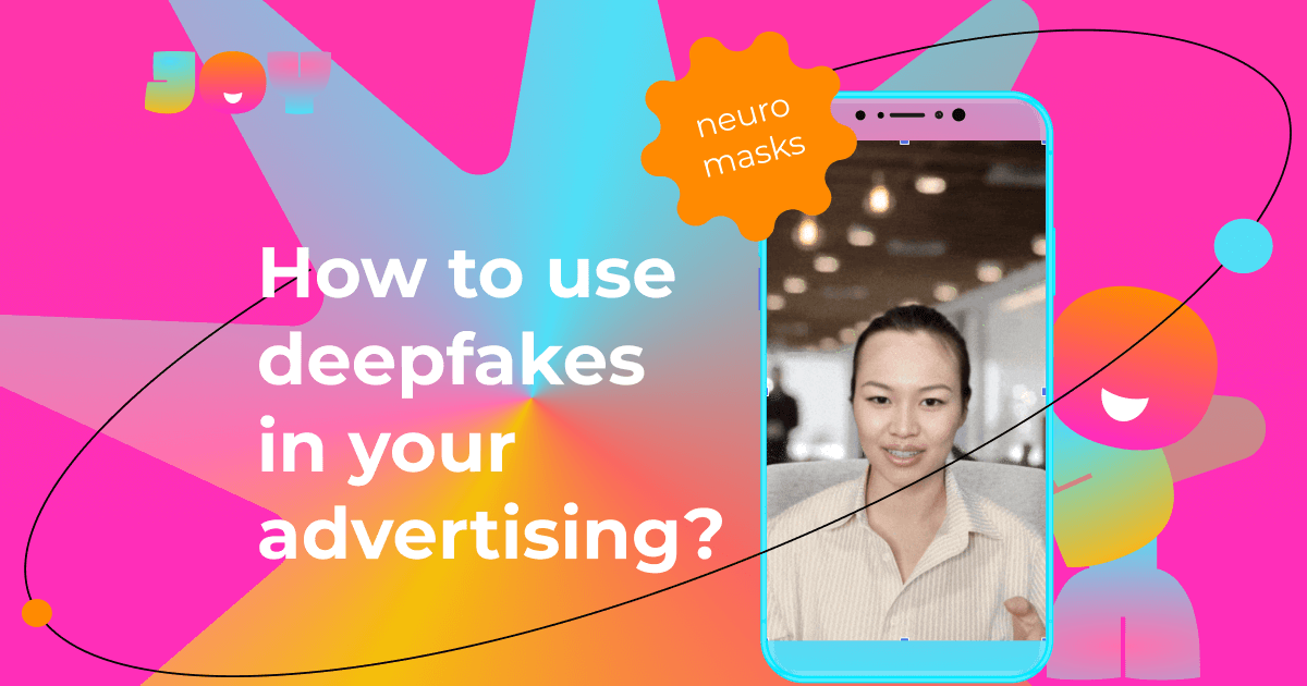 How to use deepfakes in your advertising?