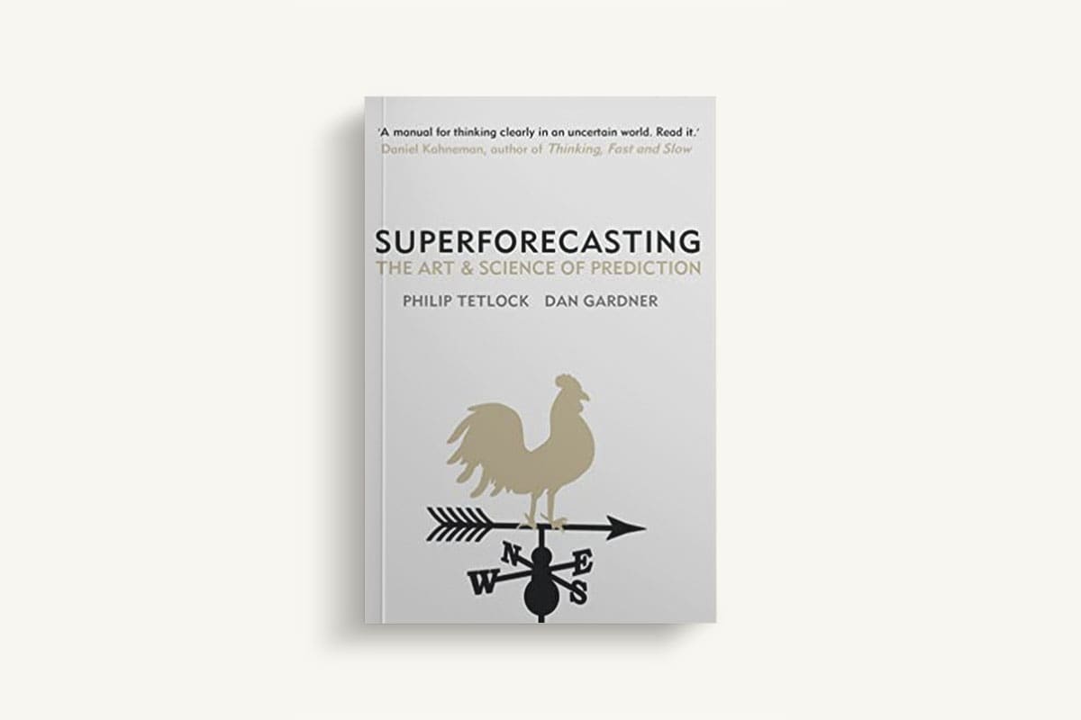 Book Review: Superforecasting. The Art & Science of Prediction by Philip Tetlock and Dan Gardner