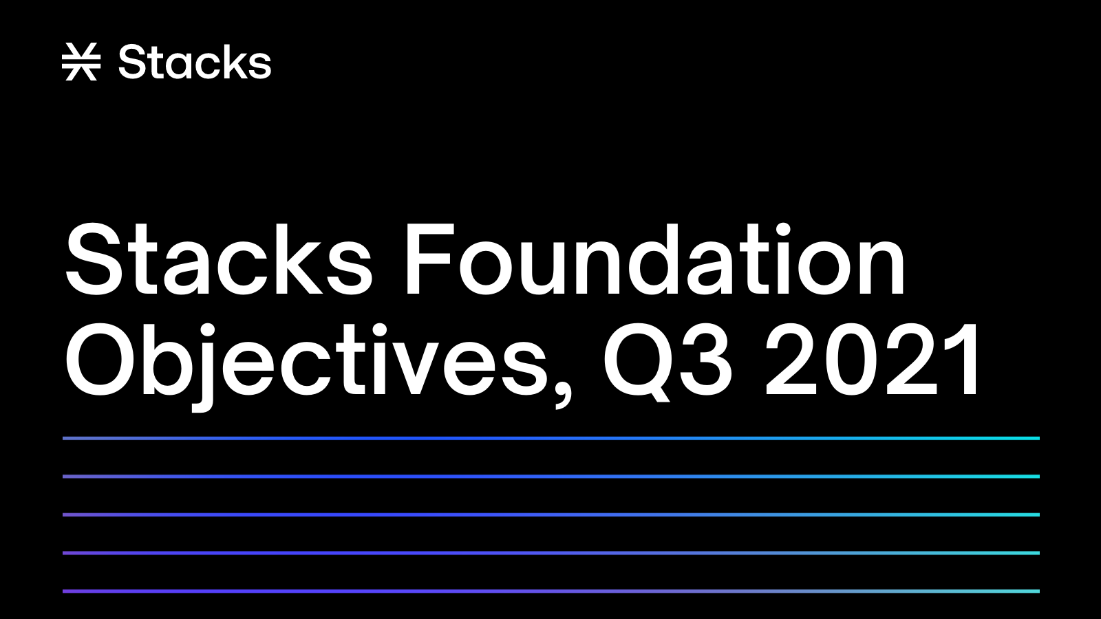 Stacks Foundation Objectives: Q3 2021