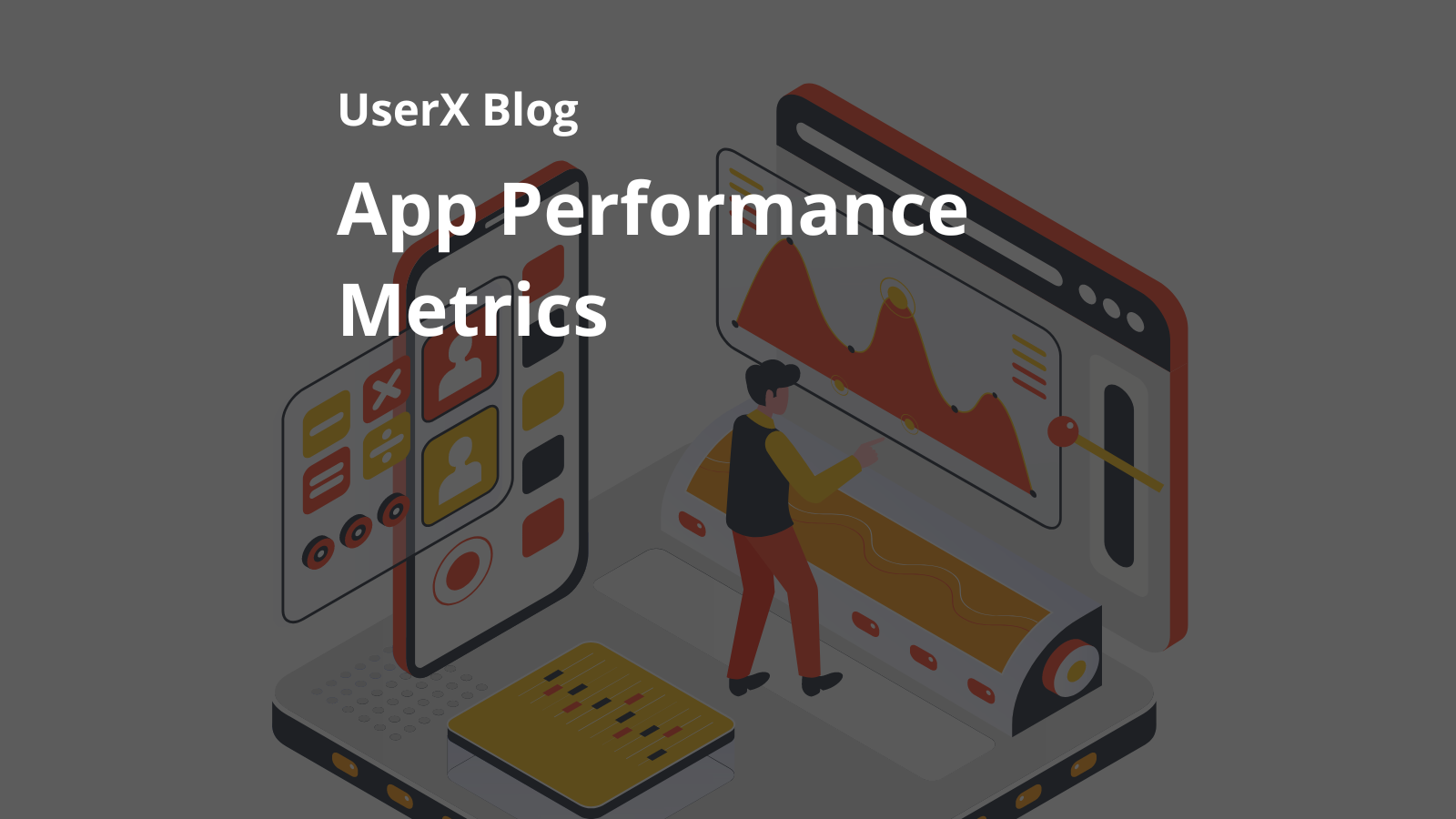 App Performance Metrics Understanding Their Impact On Mobile Apps