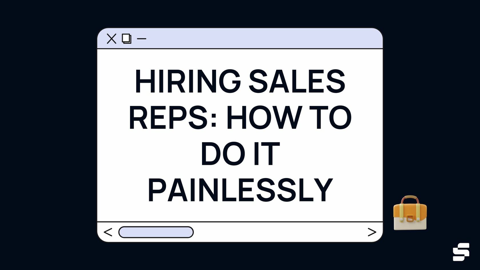 Hiring Sales Reps: How to Do It Painlessly