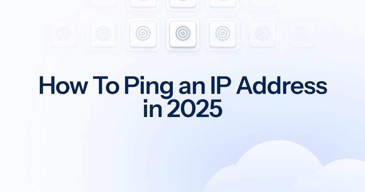 How To Ping an IP Address in 2025 | Step-by-Step Guide