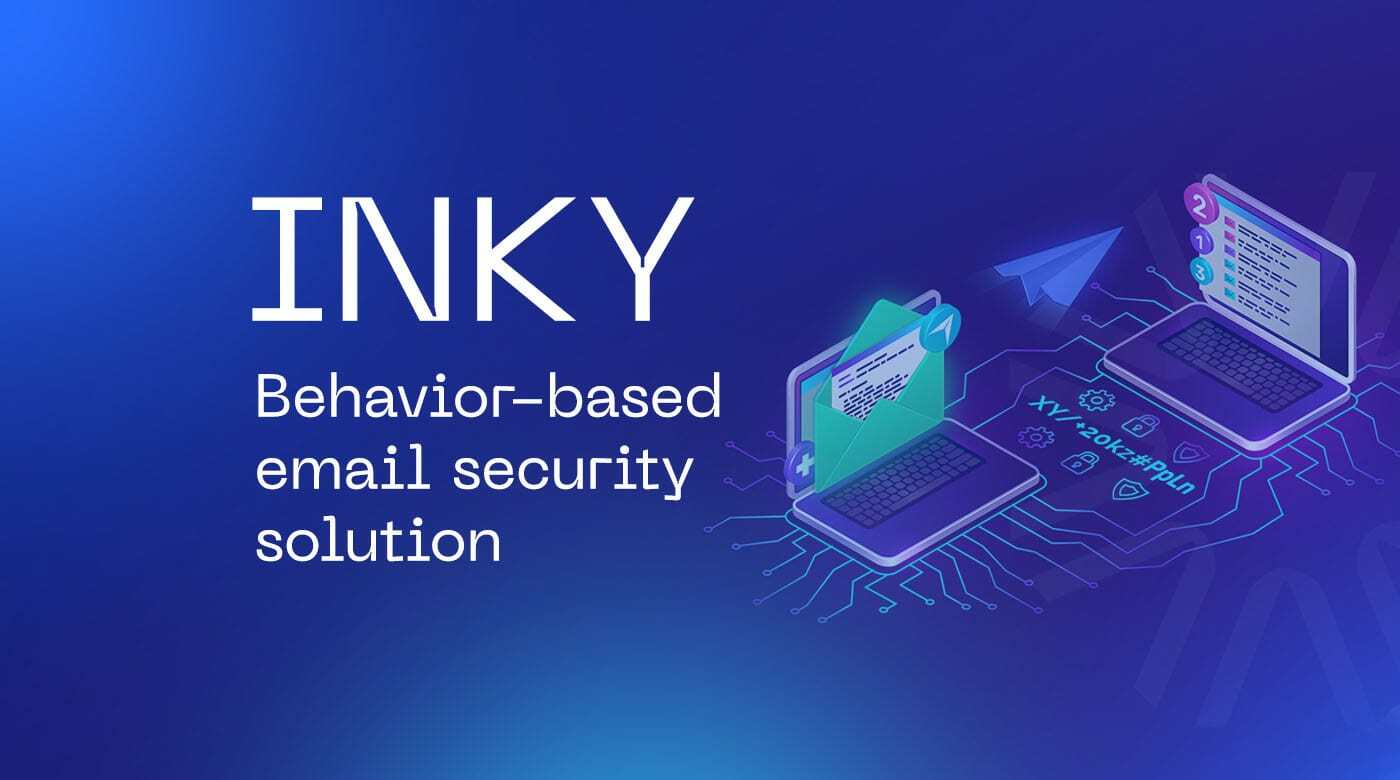 Inky - AI & ML Based Email Security Solution