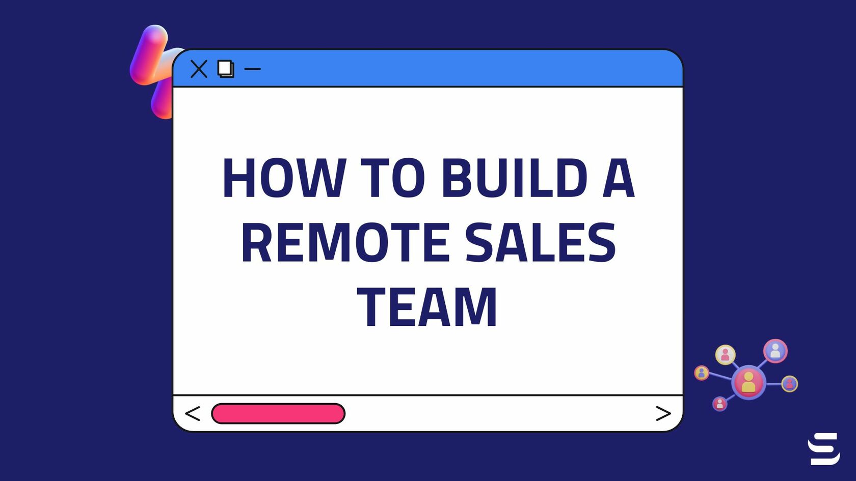 How to Build a Remote Sales Team