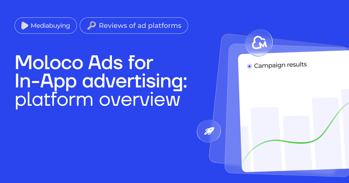 Moloco Ads: How to Launch In-App Advertising — Platform Overview