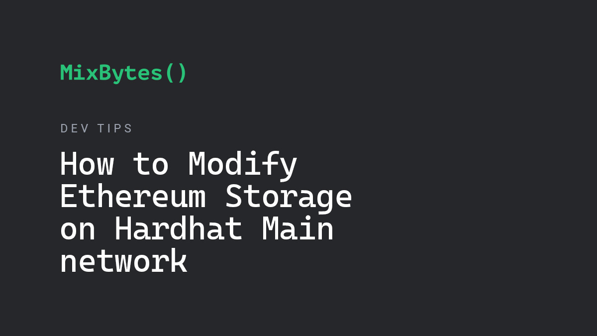 How to Modify Ethereum Storage on Hardhat Mainnet Fork