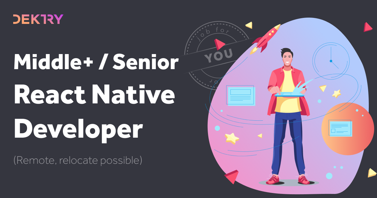 Dektry | Middle+/Senior React Native developer Dektry | Middle+/Senior React Native developer