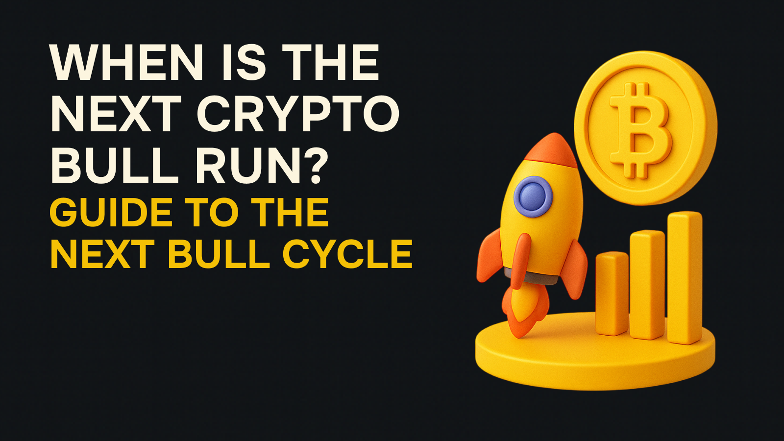 When Is the Next Crypto Bull Run? Guide to the Next Bull Cycle