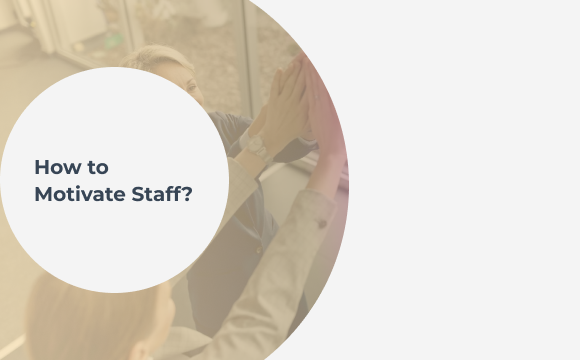 How to Motivate Staff | CleverLMS
