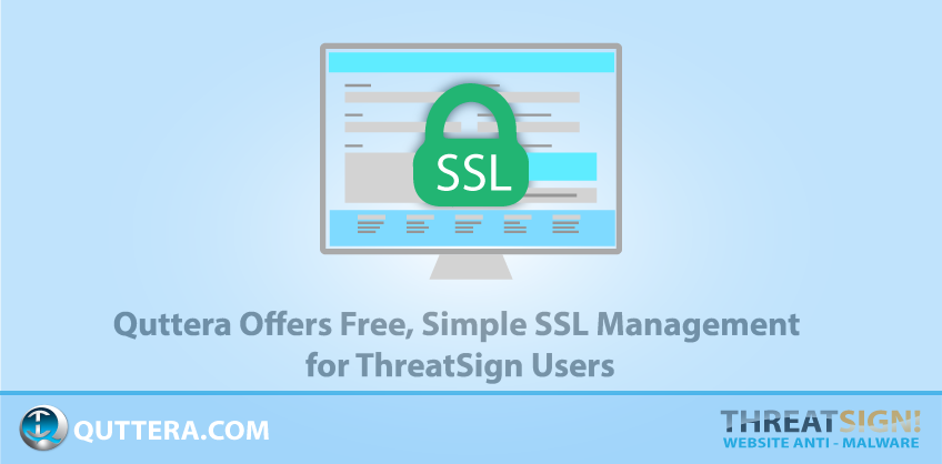 Quttera Offers Free, Simple SSL Management for ThreatSign Users