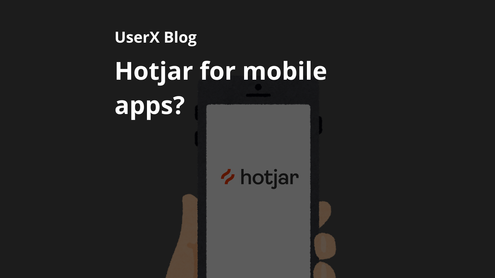 Hotjar for mobile apps - USERX