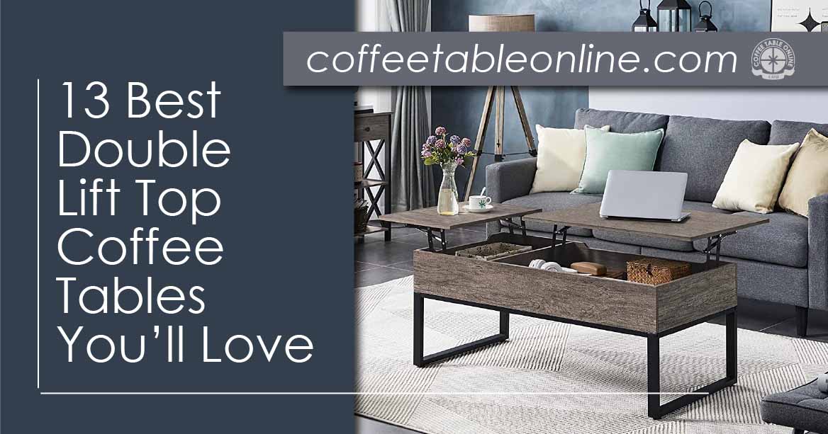 13 Best Double Lift Top Coffee Tables You’ll Love