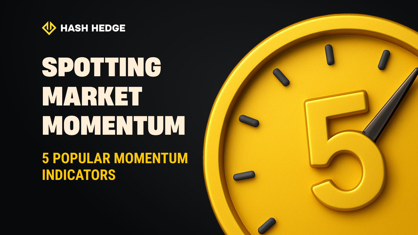 Spotting Market Momentum: Top 5 Momentum Indicators for Traders | Hash Hedge