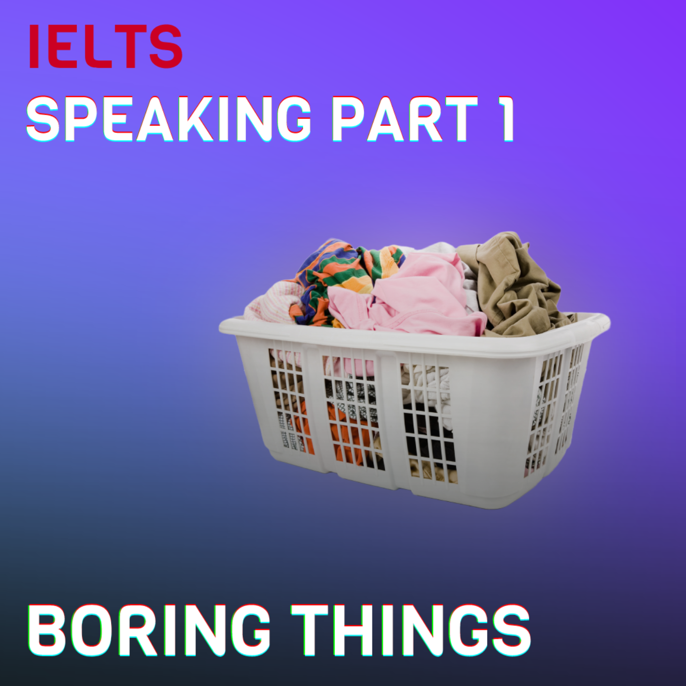 IELTS Speaking Part 1 - Boring things (Answers and vocabulary)