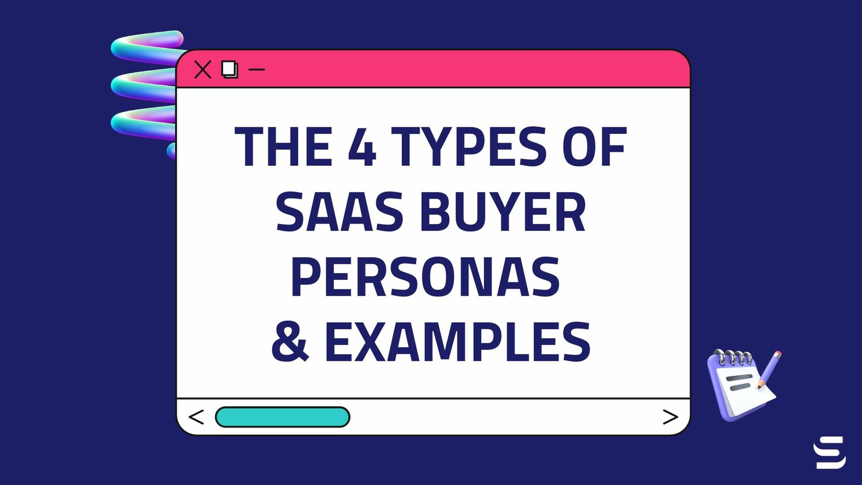 The 4 Types of SaaS Buyer Personas & Examples