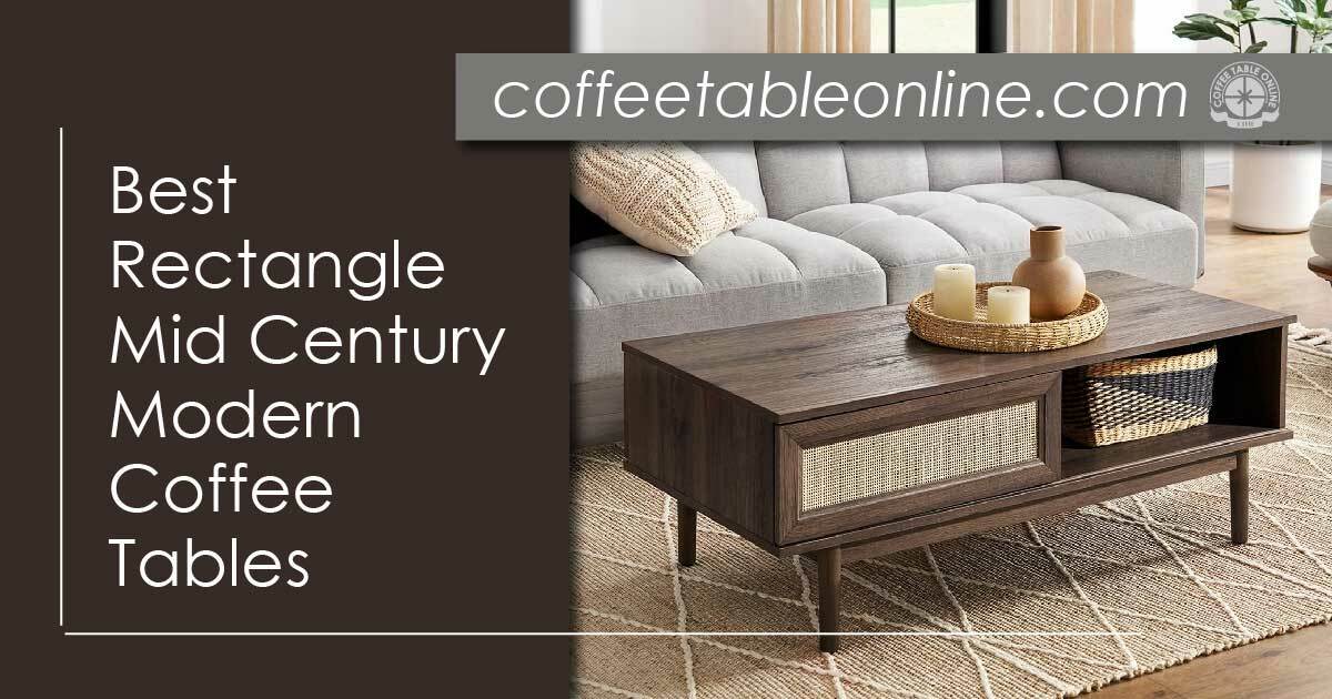 Best Rectangle Mid Century Modern Coffee Tables for 2023 | Table of 10 Styling Tips