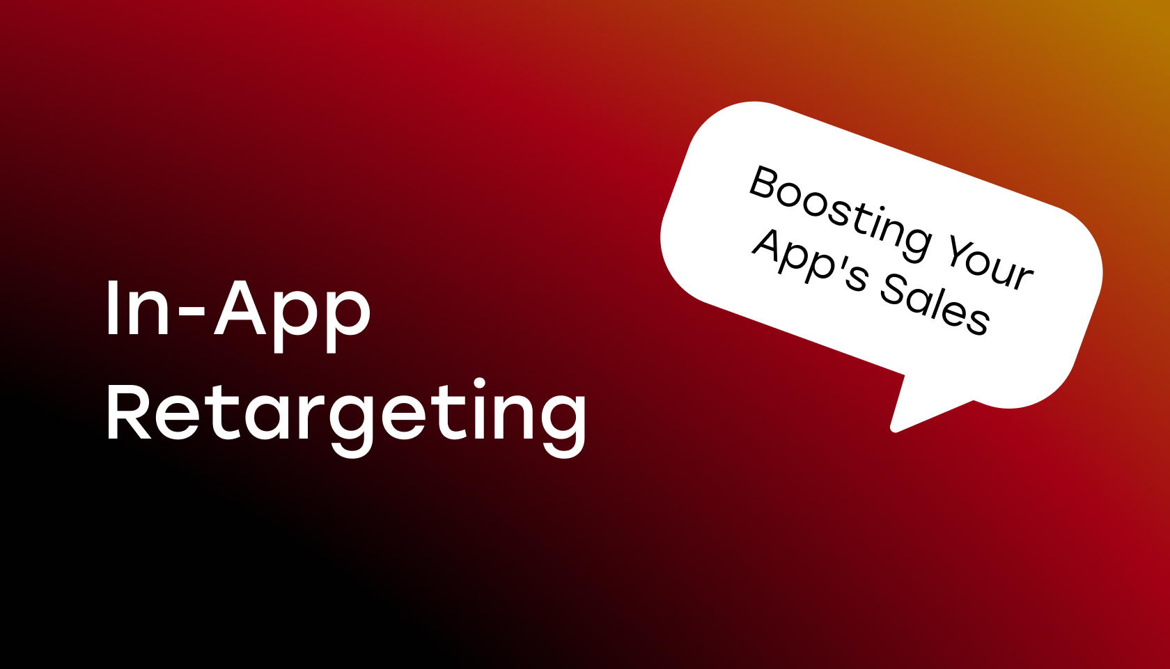 In-App Retargeting: Boosting Your App's Sales