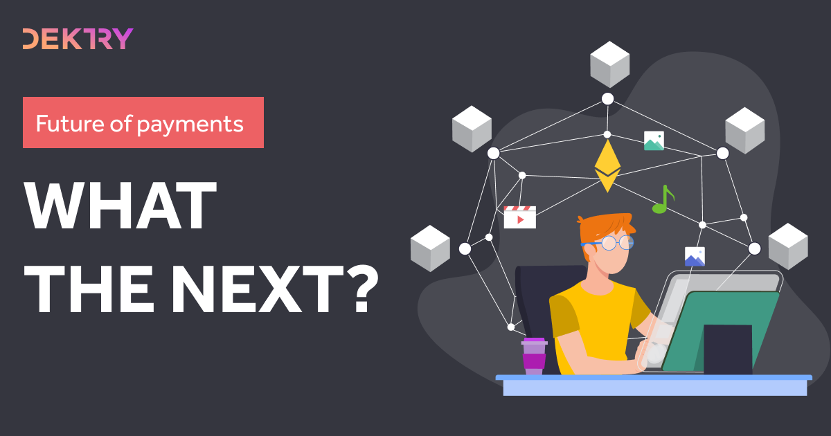 Future of payments. What the next?