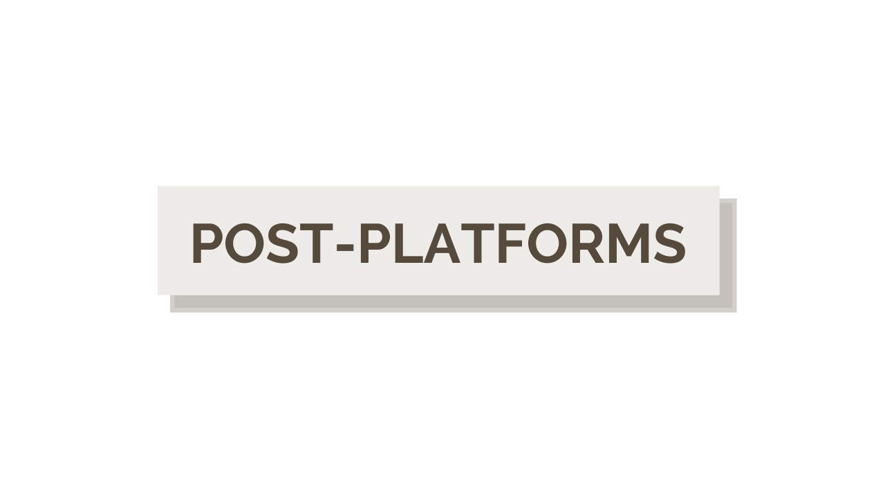 Post-Platforms