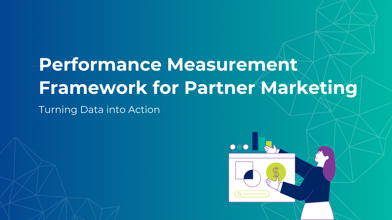 Performance Measurement Framework For Partner Marketing Turning Data