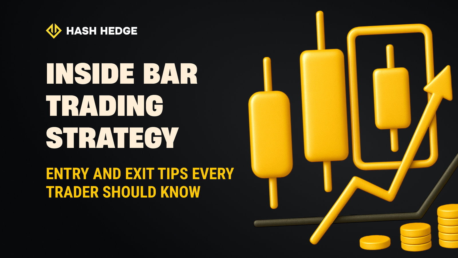 Inside Bar Trading Strategy: How to Spot, Enter & Exit Like a Pro | Hash Hedge