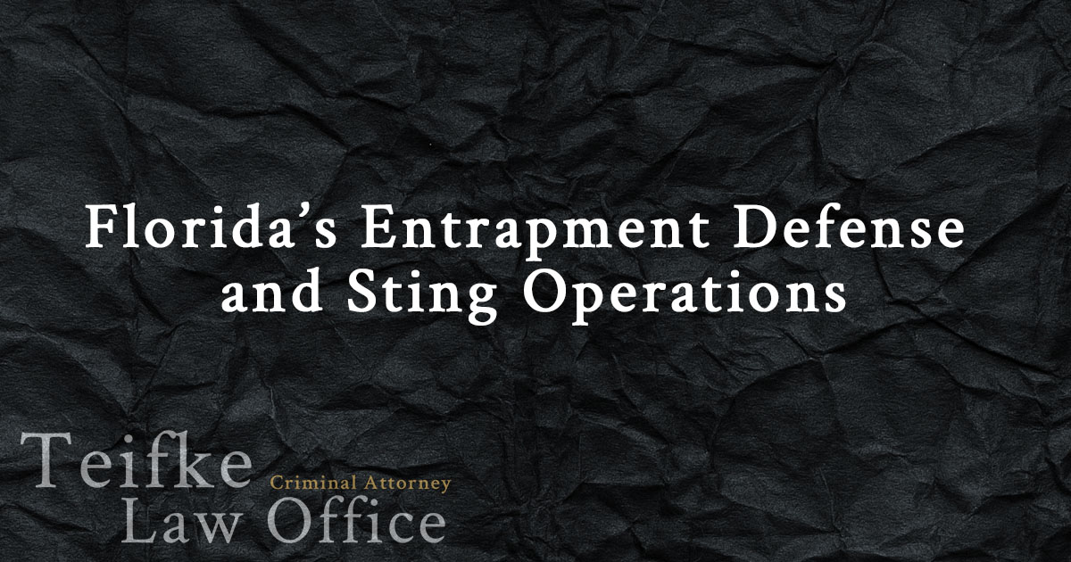 Florida’s Entrapment Defense and Sting Operations