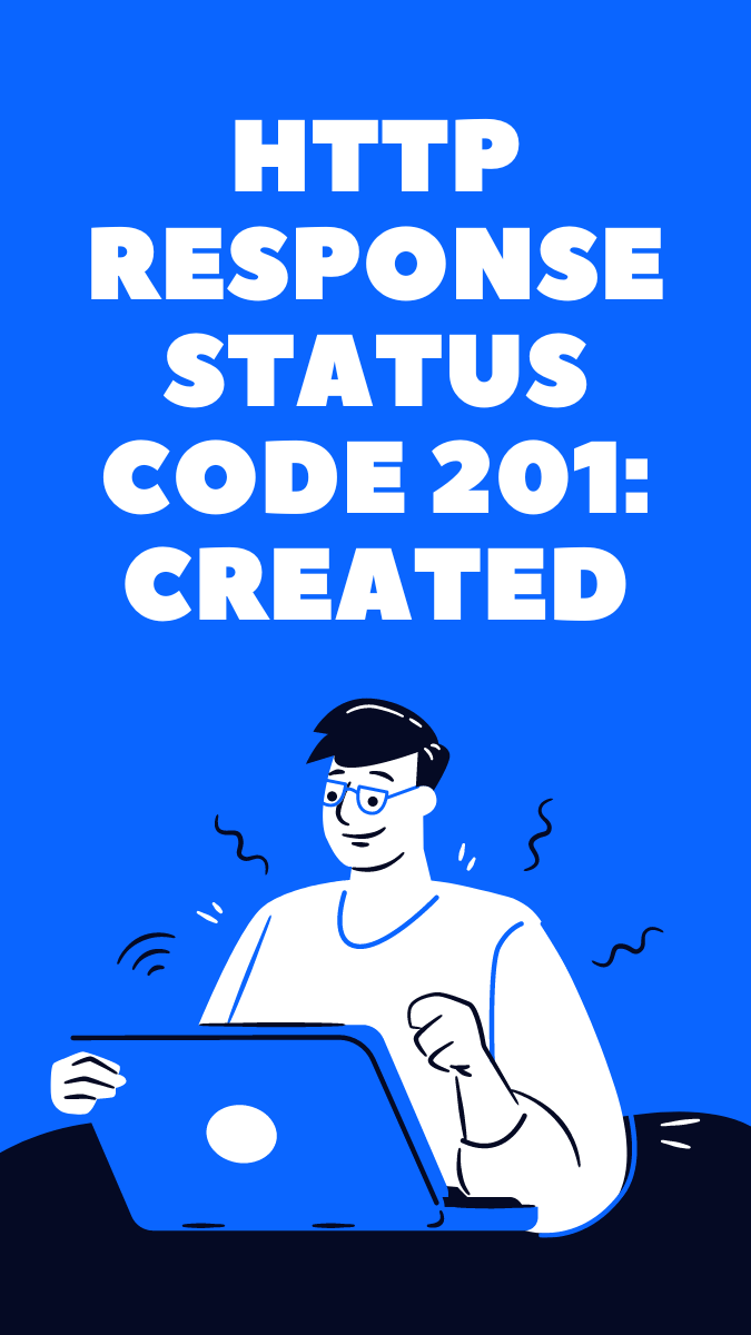 201 Response Code: Exploring Its Role in Web Development