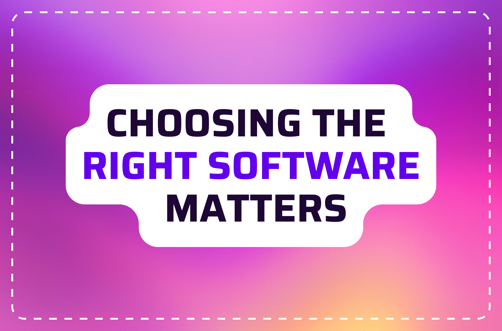 Why Choosing the Right Software Matters for Client-Facing Businesses
