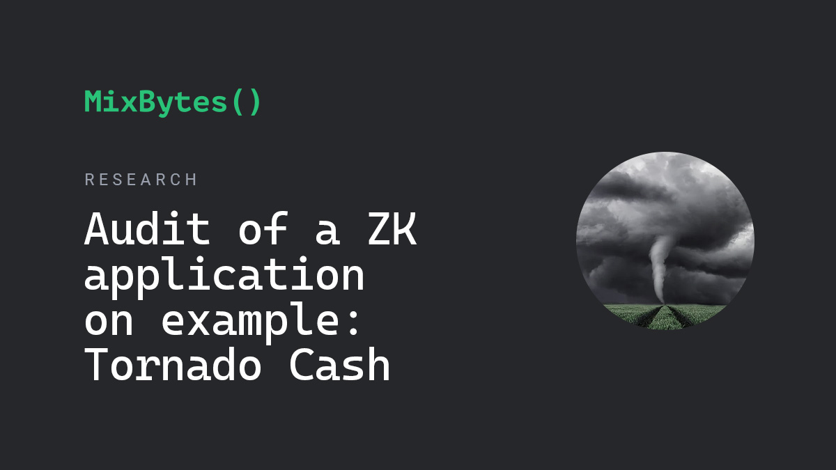 Audit of a ZK application on example: Tornado Cash
