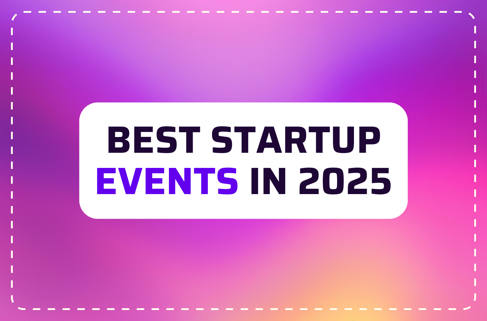 Must Attend Startup Events in Eindhoven in 2025
