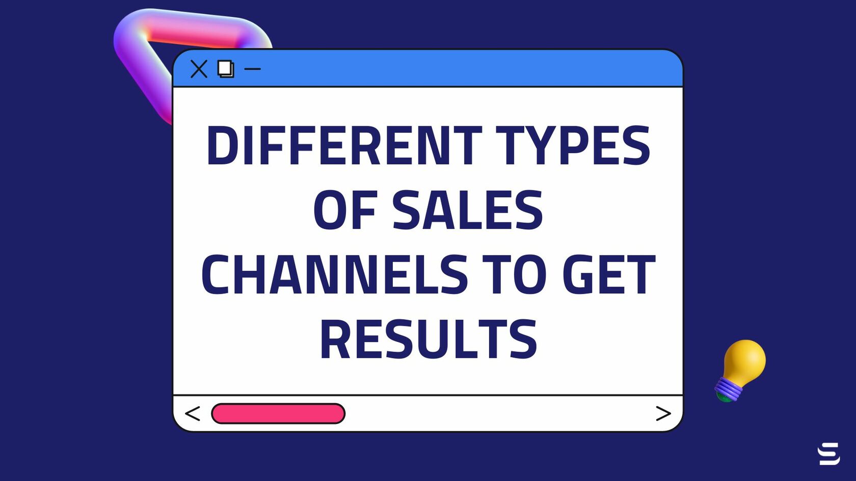 Different Types of Sales Channels To Get Results